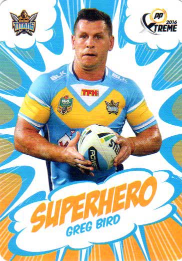 2016 NRL Xtreme Powerplay Superhero #SH10 Greg Bird Titans | Diggaz ...